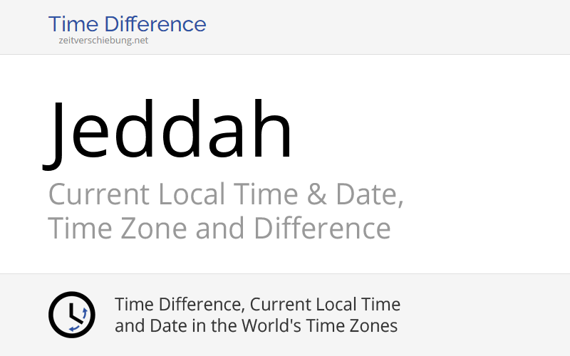 Current Local Time in Jeddah, Saudi Arabia (Mecca Region): Date, time ...
