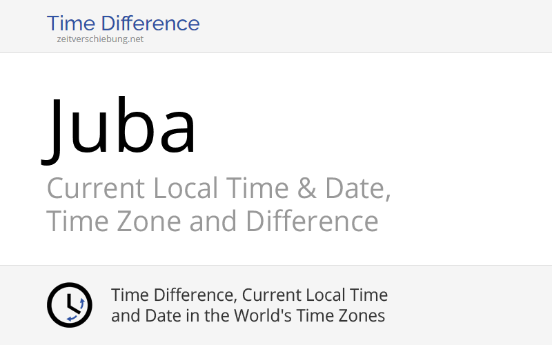 Current Local Time in Juba, South Sudan (Central Equatoria): Date, time ...