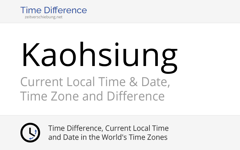 Current Local Time in Kaohsiung, Taiwan (Takao): Date, time zone, time ...
