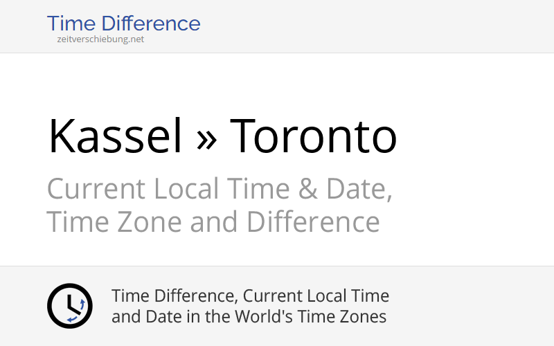 Time Difference: Kassel, Germany » Toronto, Canada