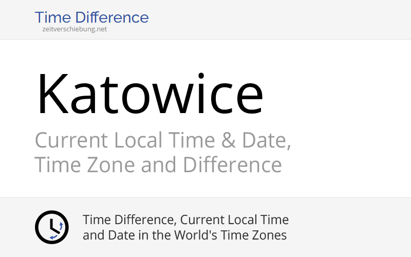 Current Local Time in Katowice, Poland (Silesia): Date, time zone, time ...