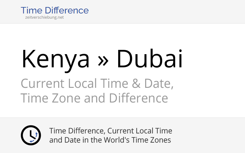 Time Difference: Kenya, Africa/Nairobi » Dubai, United Arab Emirates