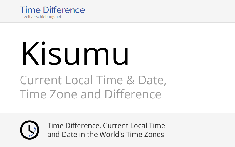 Current Local Time in Kisumu, Kenya: Date, time zone, time difference ...