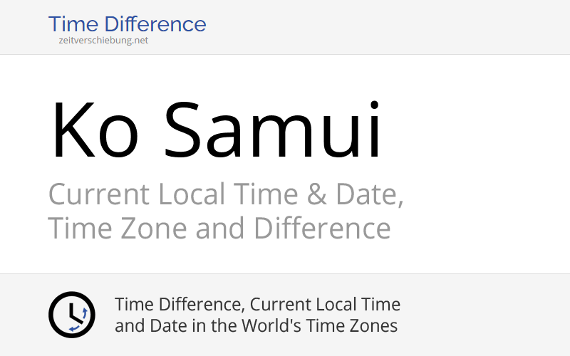 Current Local Time in Ko Samui, Thailand (Amphoe Ko Samui, Surat Thani ...