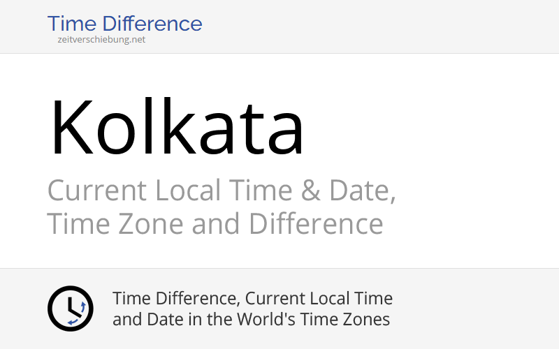 Current Local Time in Kolkata, India (West Bengal): Date, time zone ...