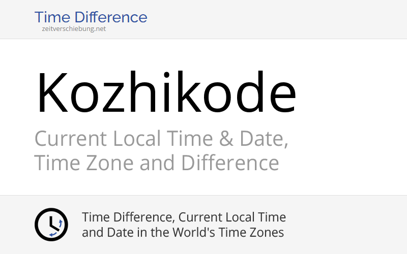 Current Local Time in Kozhikode, India (Kerala): Date, time zone, time ...