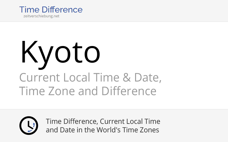 Current Local Time in Kyoto, Japan (Kyōto Shi): Date, time zone, time ...
