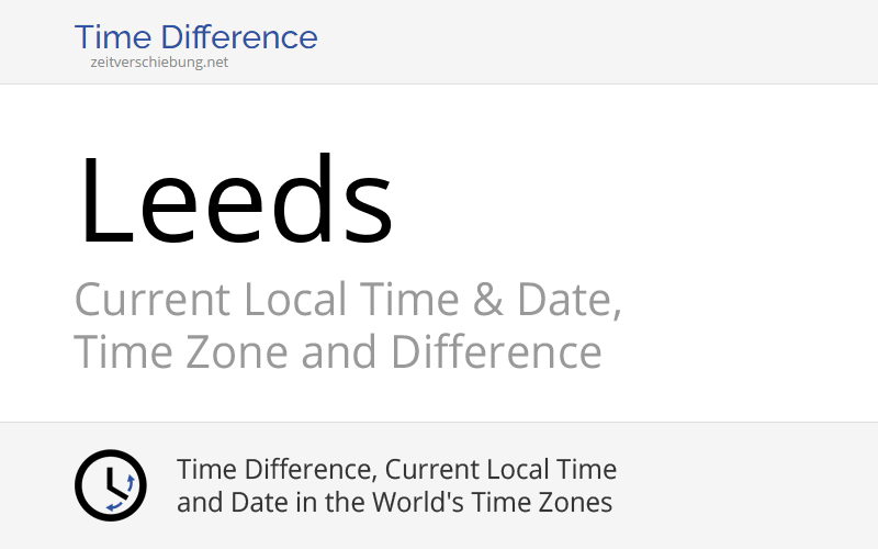 Current Local Time in Leeds, United Kingdom (City and Borough of Leeds ...