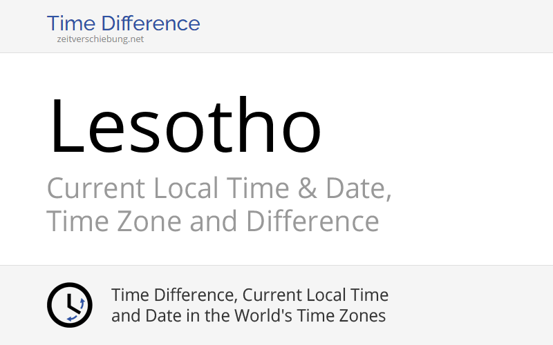 Lesotho, Africa: Current Local Time & Date, Time Zone and Time Difference