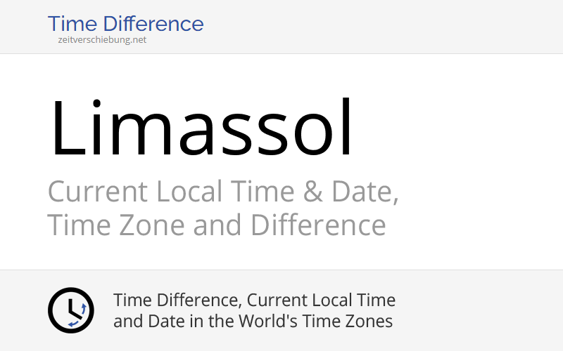 Current Local Time in Limassol, Cyprus: Date, time zone, time ...