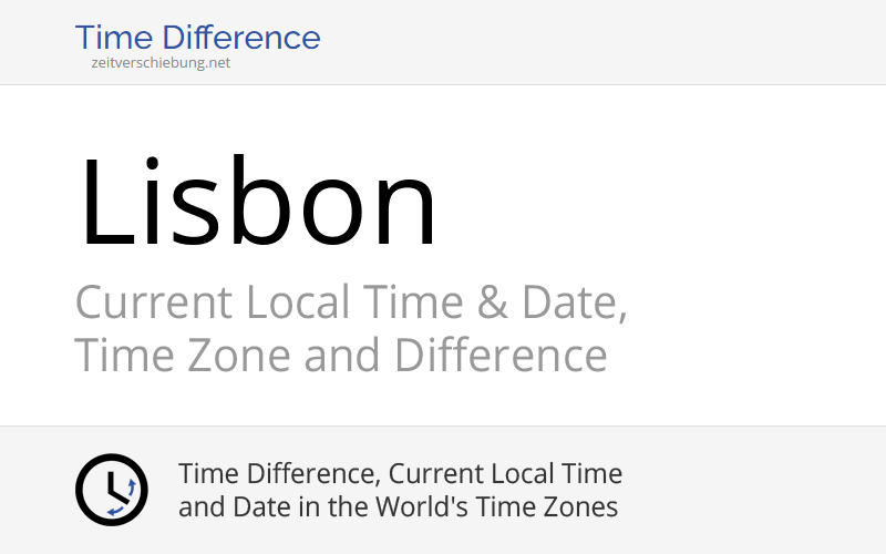Current Local Time in Lisbon, Portugal: Date, time zone, time ...