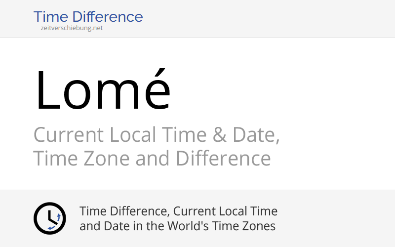 Current Local Time in Lomé, Togo (Maritime): Date, time zone, time ...