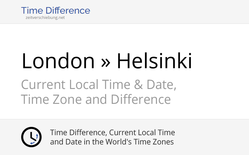 Time Difference: London, United Kingdom » Helsinki, Finland