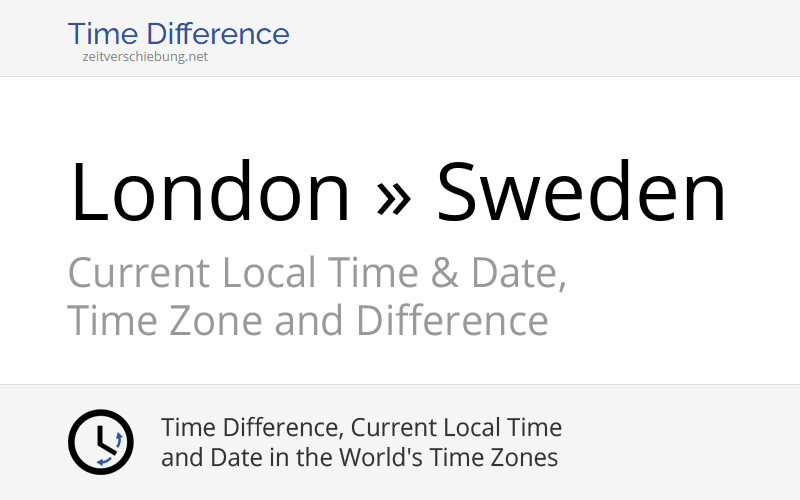 Time Difference: London, United Kingdom » Sweden, Europe/Stockholm