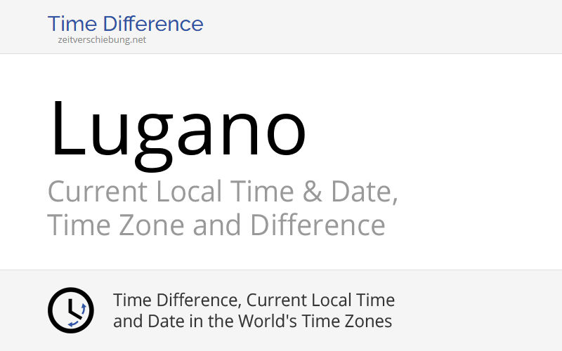 Current Local Time in Lugano, Switzerland (Lugano District, Ticino ...
