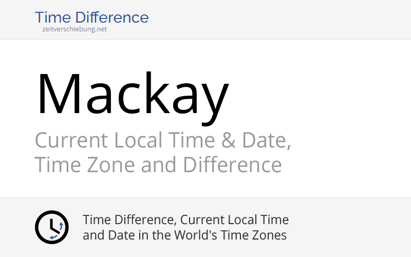 Current Local Time in Mackay, Australia (Queensland): Date, time zone ...