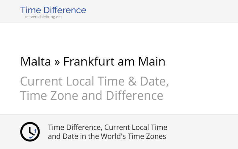 Time Difference: Malta, Europe/Malta » Frankfurt am Main, Germany