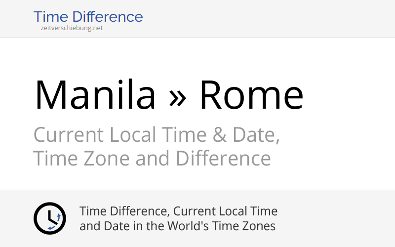 Time Difference: Manila, Philippines » Rome, Italy