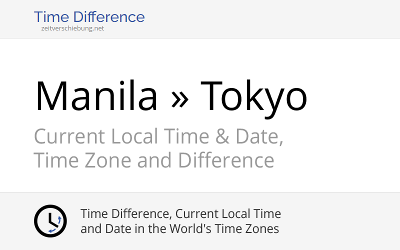 Time Difference: Manila, Philippines » Tokyo, Japan