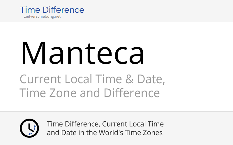 Current Local Time in Manteca, United States (San Joaquin County ...