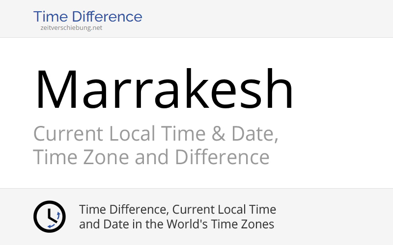 Current Local Time in Marrakesh, Morocco (Marrakech, Marrakesh-Safi ...