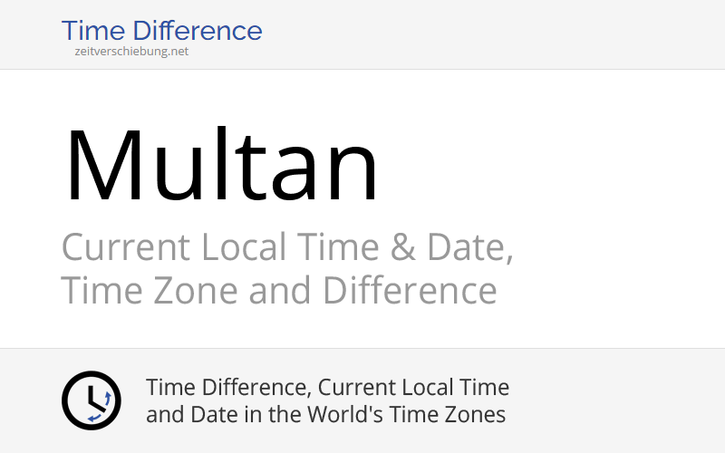 Current Local Time in Multan, Pakistan (Multān District, Punjab): Date ...
