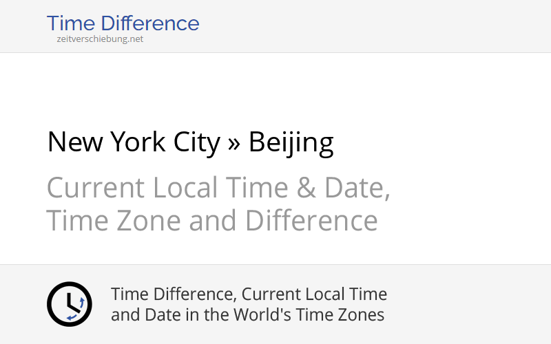 Time Difference: New York City, United States » Beijing, China