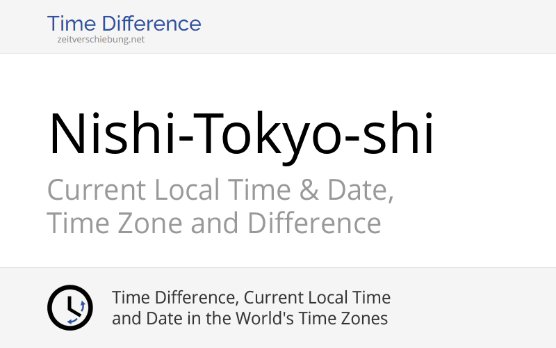 Current Local Time in Nishi-Tokyo-shi, Japan (Nishitōkyō-shi, Tokyo ...
