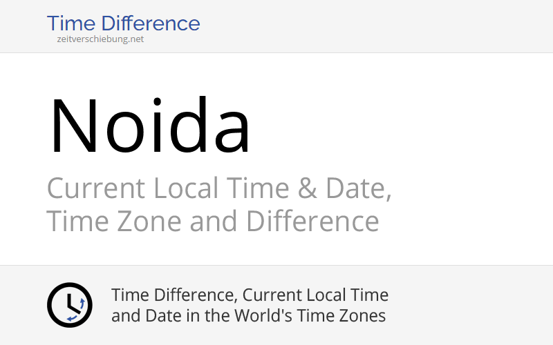 Current Local Time in Noida, India (Gautam Buddha Nagar, Uttar Pradesh ...
