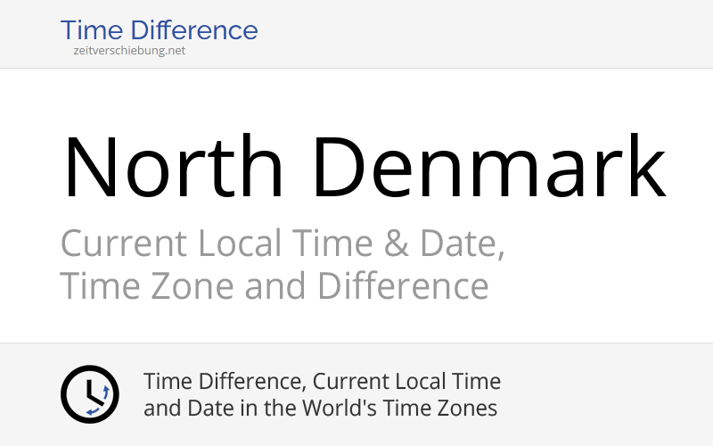 North Denmark, Denmark: Current Local Time & Date, Time Zone and Time ...