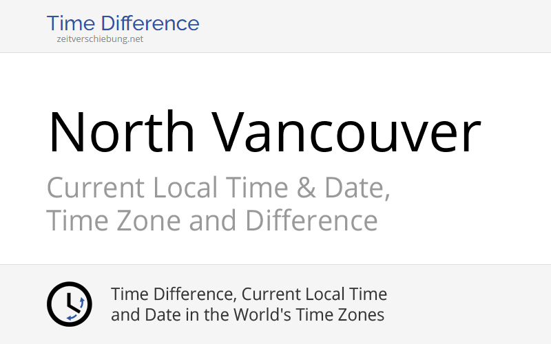 Current Local Time in North Vancouver, Canada (Metro Vancouver Regional ...