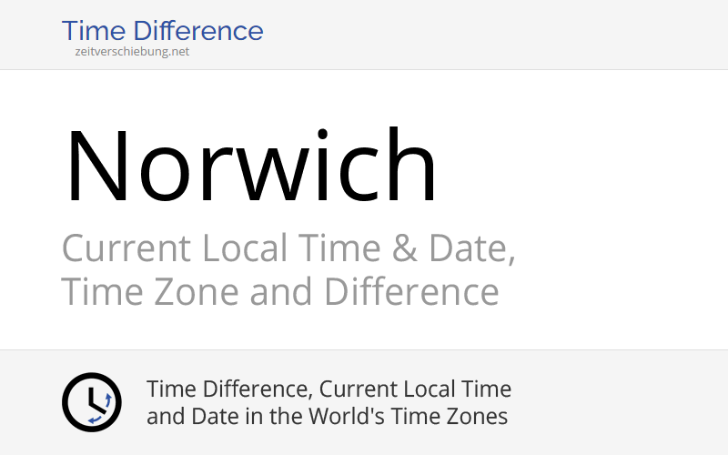 Current Local Time in Norwich, United Kingdom (Norfolk, England): Date ...