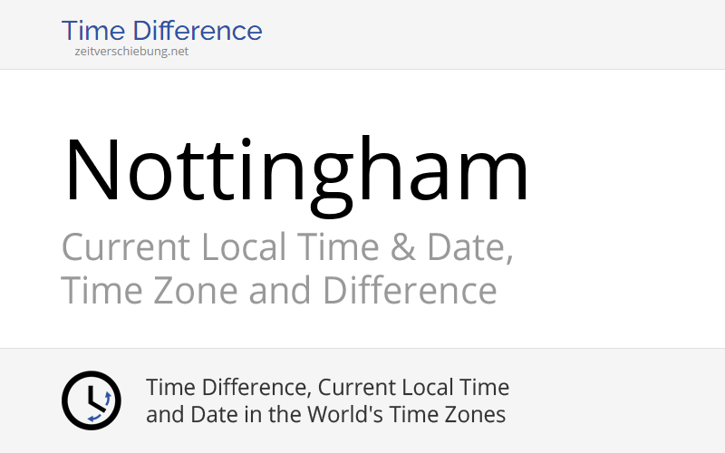 Current Local Time in Nottingham, United Kingdom (England): Date, time ...