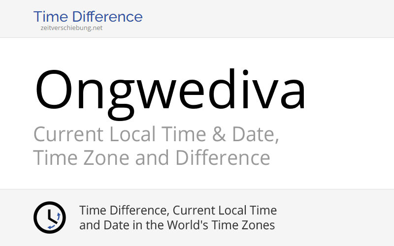 Current Local Time in Ongwediva, Namibia (Oshana): Date, time zone ...