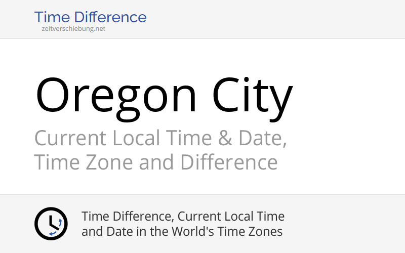 Current Local Time in Oregon City, United States (Clackamas County ...