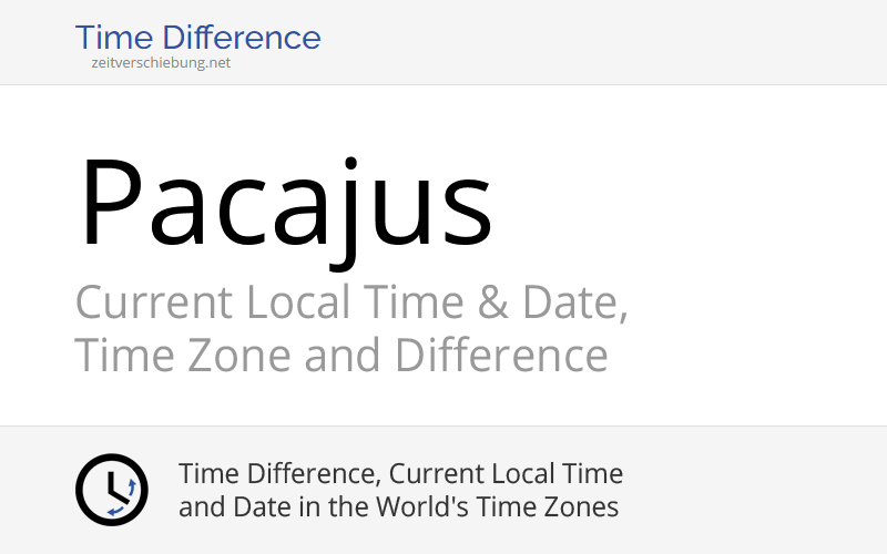 Current Local Time in Pacajus, Brazil (Ceará): Date, time zone, time difference & time change