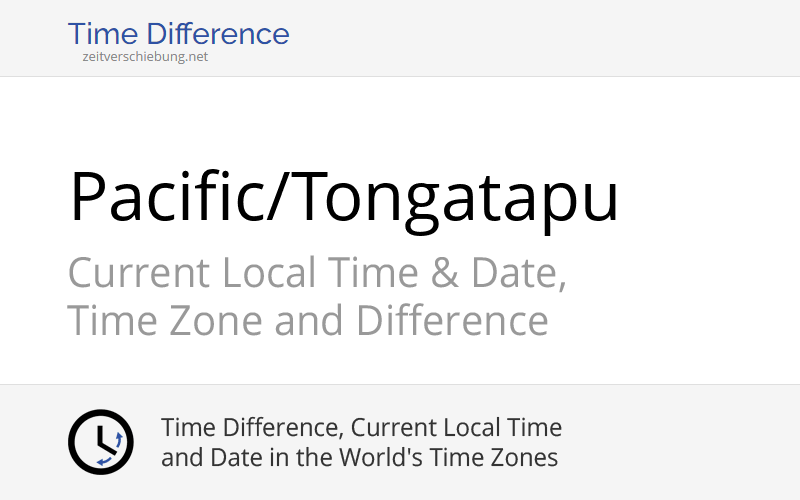 Pacific/Tongatapu: Time Zone in Tonga, Current local time