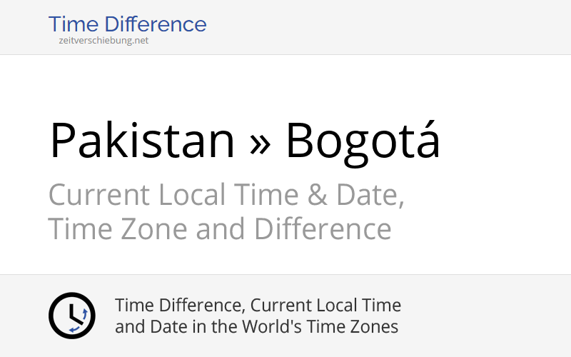 Time Difference: Pakistan, Asia/Karachi » Bogotá, Colombia