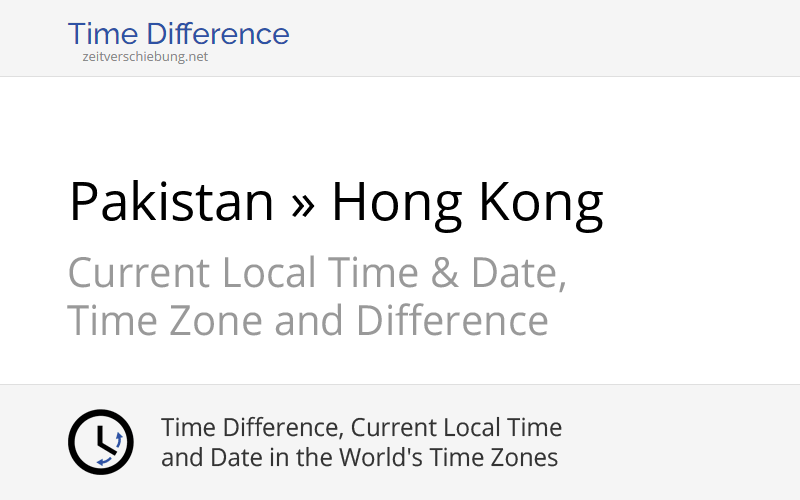 Time Difference: Pakistan, Asia/Karachi » Hong Kong, Hong Kong