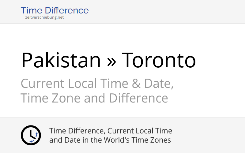 Time Difference: Pakistan, Asia/Karachi » Toronto, Canada