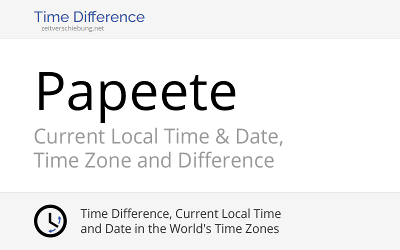 Current Local Time in Papeete, French Polynesia (Îles du Vent): Date ...