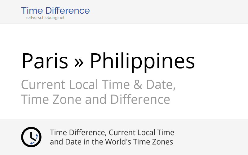 Time Difference: Paris, France » Philippines, Asia/Manila