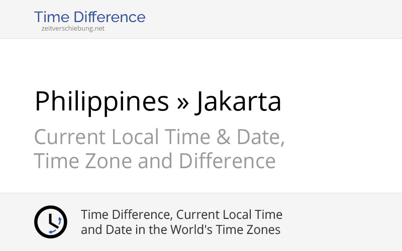 Time Difference: Philippines, Asia/Manila » Jakarta, Indonesia