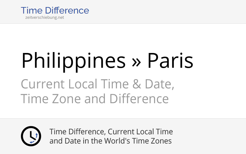Time Difference: Philippines, Asia/Manila » Paris, France