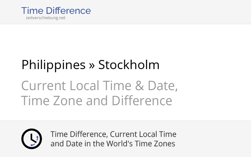 Time Difference: Philippines, Asia/Manila » Stockholm, Sweden