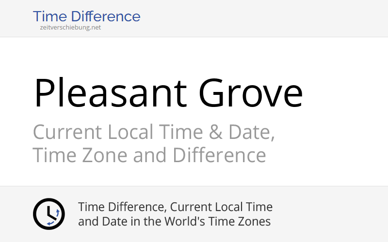 Current Local Time in Pleasant Grove, United States (Utah County, Utah ...