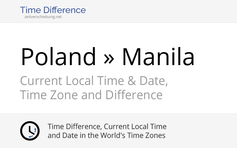 Time Difference: Poland, Europe/Warsaw » Manila, Philippines
