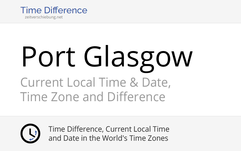 Current Local Time in Port Glasgow, United Kingdom (Inverclyde ...