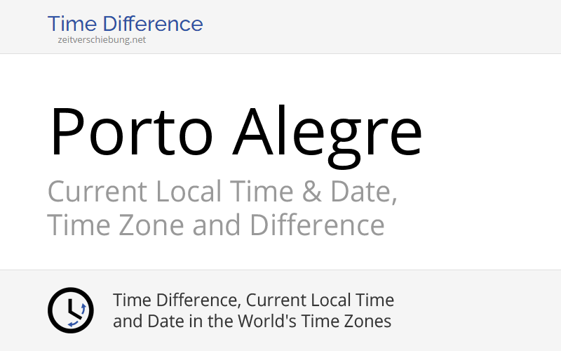 Current Local Time in Porto Alegre, Brazil (Rio Grande do Sul): Date ...