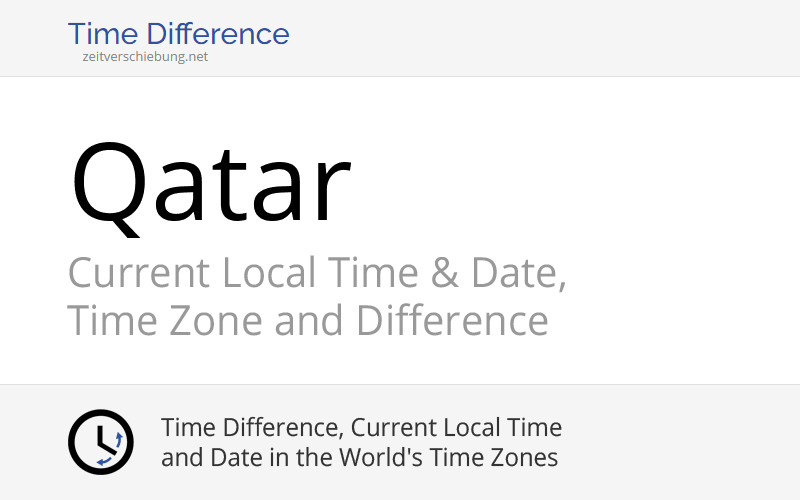 Qatar, Asia: Current Local Time & Date, Time Zone and Time Difference